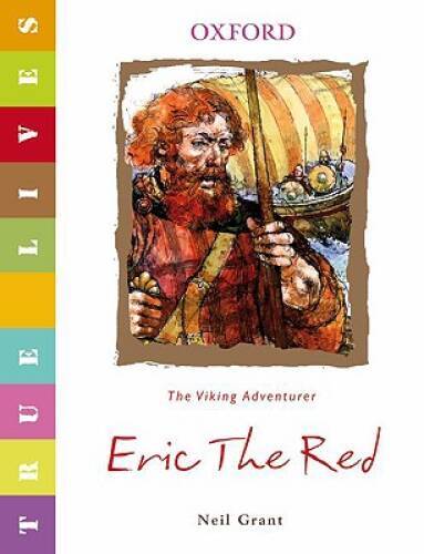 Eric the Red: True Lives (True Lives Series) - Paperback By Grant, Neil ...