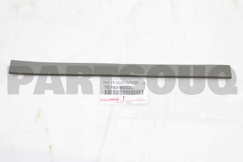 7579360020 Genuine Toyota PAD, FRONT DOOR OUTSIDE MOULDING, UPPER 75793 ...