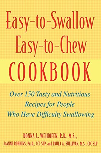 EASY-TO-SWALLOW, EASY-TO-CHEW COOKBOOK: OVER 150 TASTY AND By Paula ...