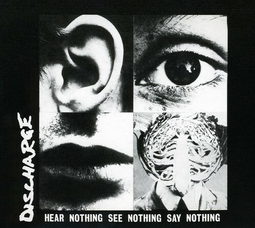 Hear Nothing See Nothing Say Nothing by Discharge (CD, 2007 ...