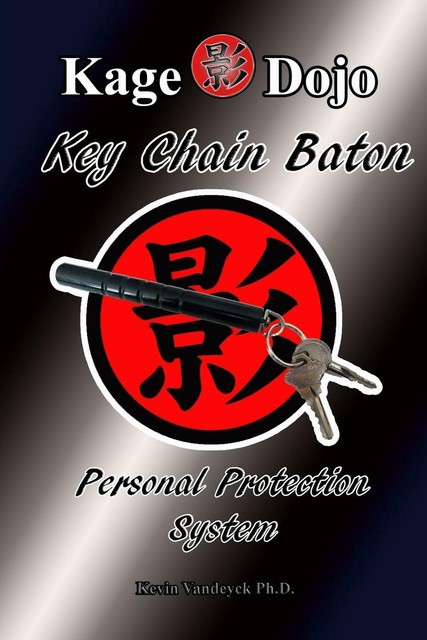 Key Chain Baton - Personal Protection System von Kevin Vandeyck Ph. D ...