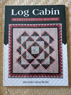 Log Cabin: Rediscovered By Machine Brenda Brayfield Brand New ...