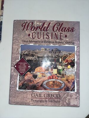 World Class Cuisine: Great Adventures in European Region Greco Gail ...