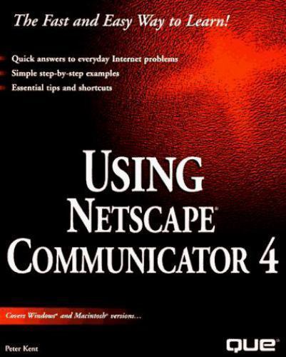 Using Netscape: User Friendly Reference by Peter Kent (Paperback, 1996 ...