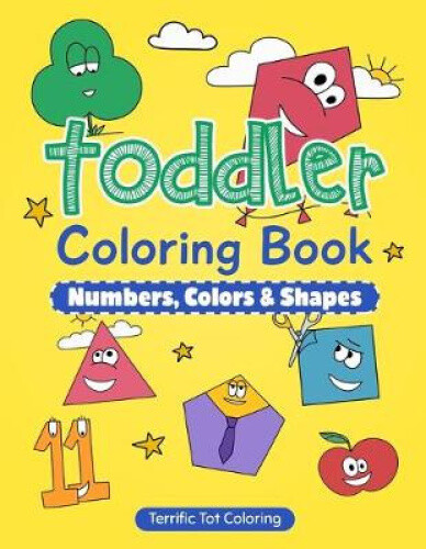 Toddler Coloring Book: Numbers, Colors, Shapes: Early Learning Activity ...