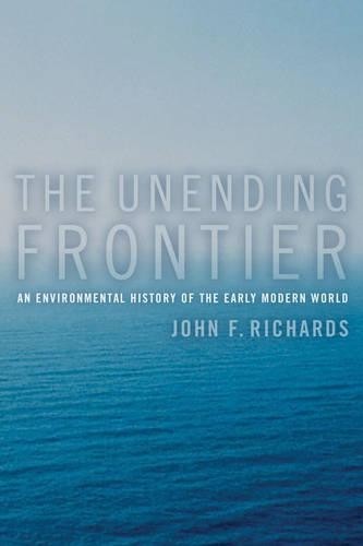 John F. Richards The Unending Frontier (Poche) California World History ...