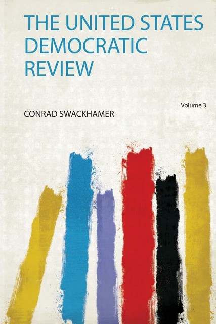 The United States Democratic Review von Conrad Swackhamer (2019 ...