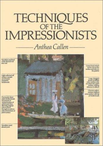 Techniques of the Impressionists by Anthea Callen (1997, Hardcover) for ...