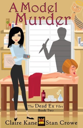 A Model Murder: Volume 2 (The Dead Ex Files), Crowe, Kane 9781938327230 ...