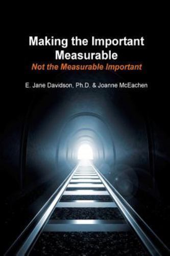 Making the Important Measurable, Not the Measurable Important: How ...