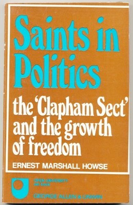 Saints in Politics: "Clapham Sect" ..., Howse, Ernest M | eBay Australia