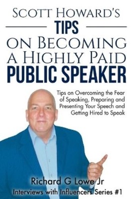 Richard G Lowe Scott Howard's Tips on Becoming a Highly Paid Public ...