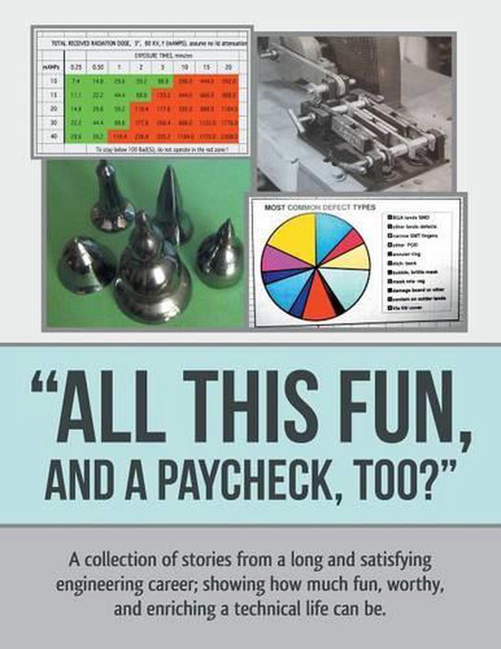 "All This Fun, and a Paycheck, too?": A collection of stories from a ...