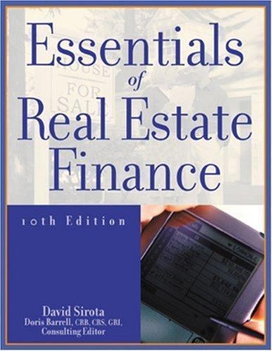Essentials of Real Estate Finance, 10th Edition by David Sirota ...
