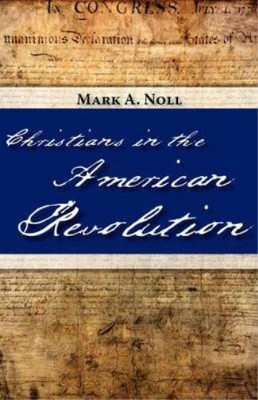 Mark, A. Noll Christians in the American Revolution (Poche) | eBay