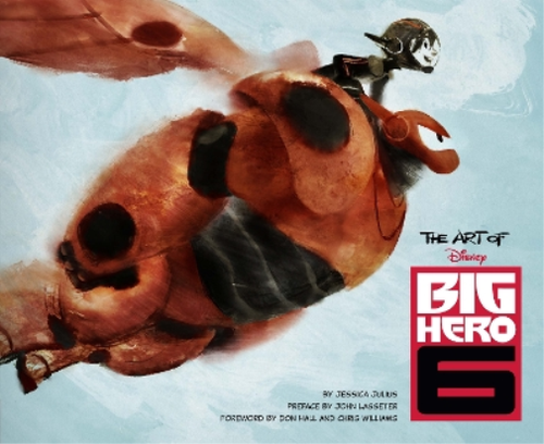 Jessica Julius The Art of Big Hero 6 (Relié) Art of 9781452122212 | eBay