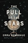 The Pull of the Stars: A Novel - Hardcover By Donoghue, Emma ...