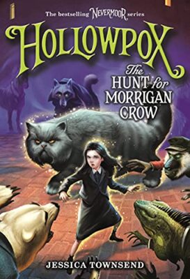 Hollowpox: The Hunt for Morrigan Crow: 3 (Neverm... by Jessica Townsend ...