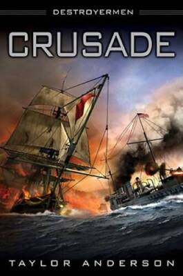Crusade (Destroyermen) - Hardcover By Anderson, Taylor - ACCEPTABLE ...