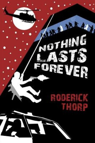 Nothing Lasts Forever (Basis for the Film Die Hard) by Thorp, Roderick ...