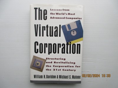 The Virtual Corporation: Structuring and Revitalizing the Corporation ...
