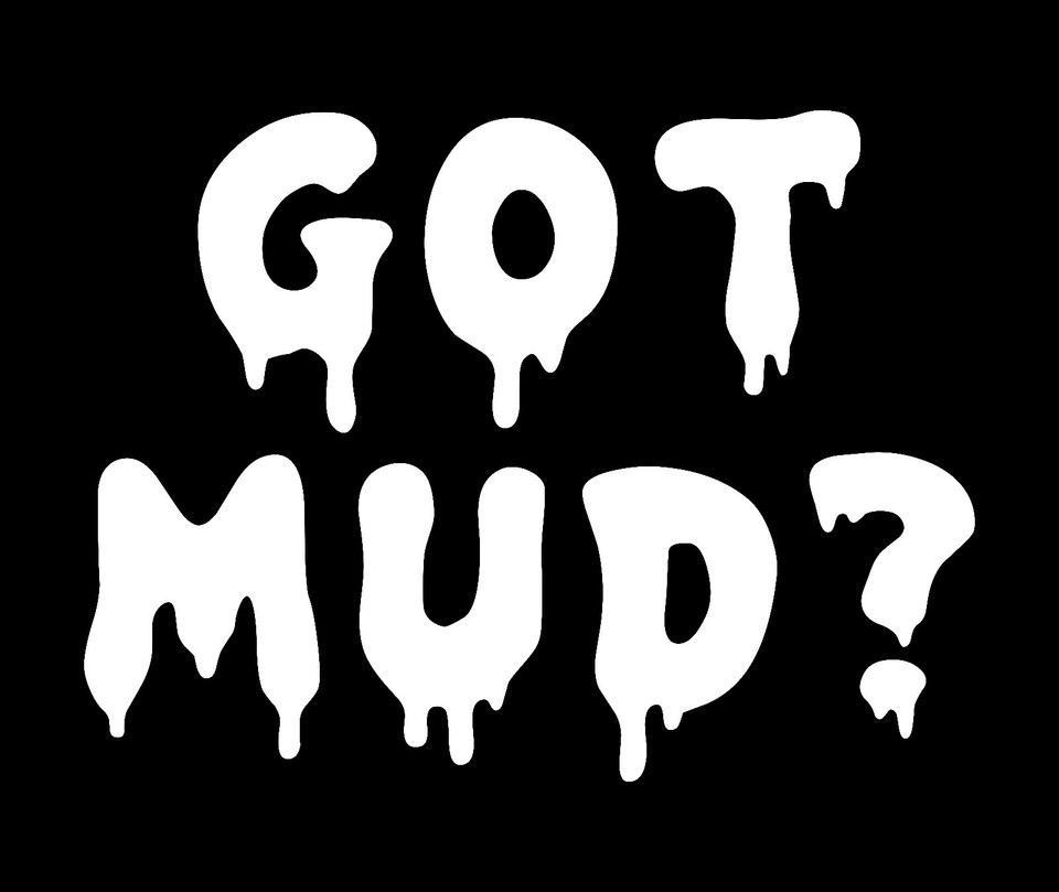 Got Mud Sticker - Off Road Mudding Decal | eBay