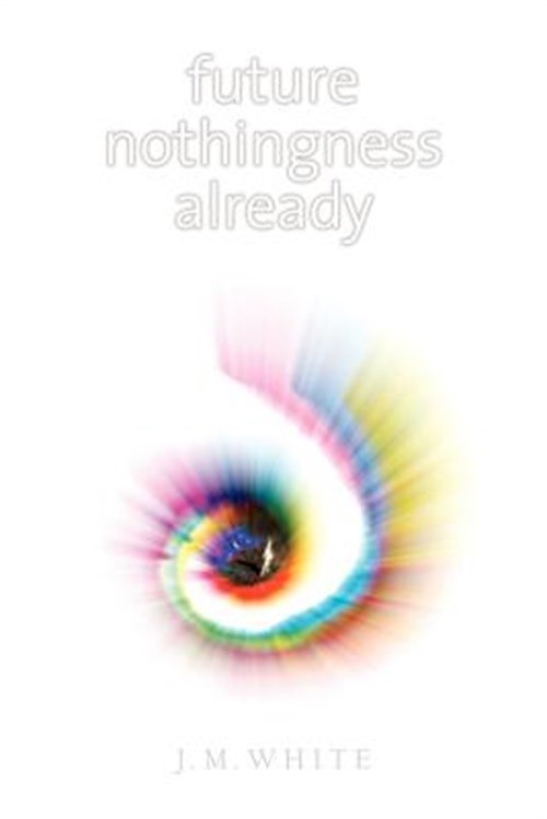 Future Nothingness Already (Paperback or Softback) | eBay UK