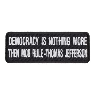 Democracy Is Mob Rule Patch, Political Patches | eBay