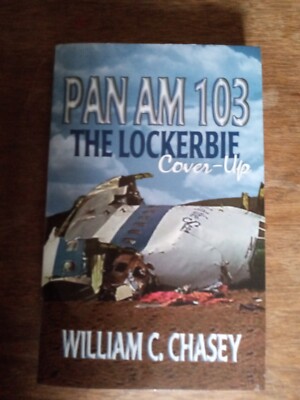 Pan Am 103 The Lockerbie Cover-Up by William C Chasey | eBay
