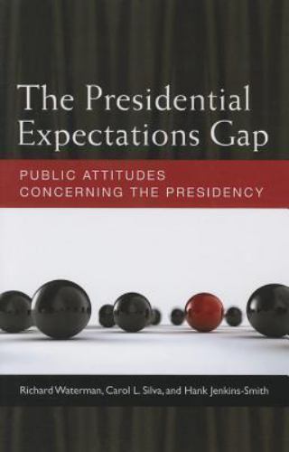 Presidential Expectations Gap : Public Attitudes Concerning the ...