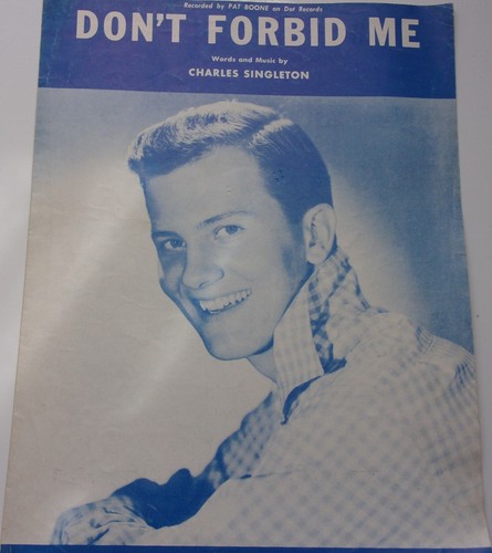 Don’t forbid Me by Charles Singleton Recorded by Pat Boone Sheet Music ...