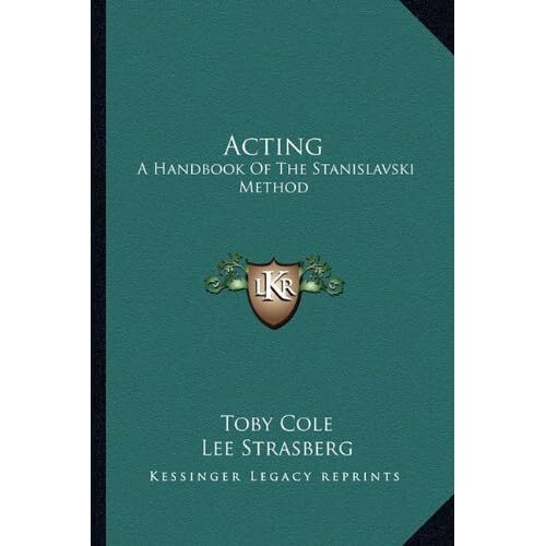 Acting: A Handbook of the Stanislavski Method by Kessinger Publishing ...