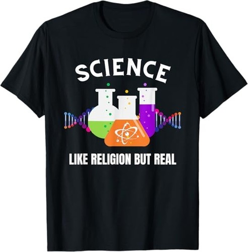 NEW! Science like religion but real, Funny atheist, anti religion T ...