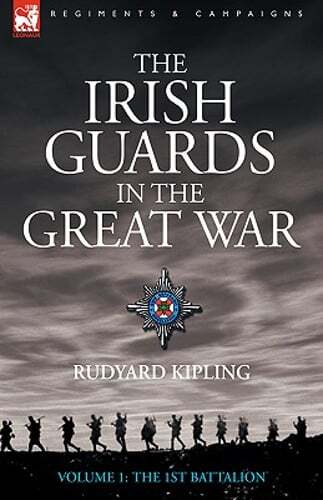 The Irish Guards in the Great War - Volume 1 - The First Battalion by ...