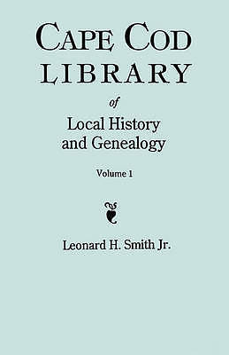 Cape Cod Library of Local History and Genealogy. a Facsimile Edition of ...