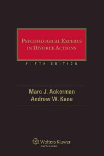Psychological Experts in Divorce Actions by Marc J. Ackerman and Andrew W. Kane (2011, Hardcover ...