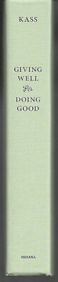 Giving Well, Doing Good : Readings for Thoughtful Philanthropist By Amy ...