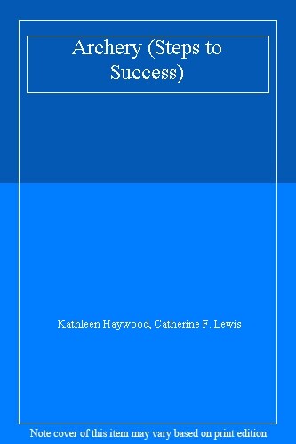 Archery: Steps to Success (Steps to Success Activity Series) By ...