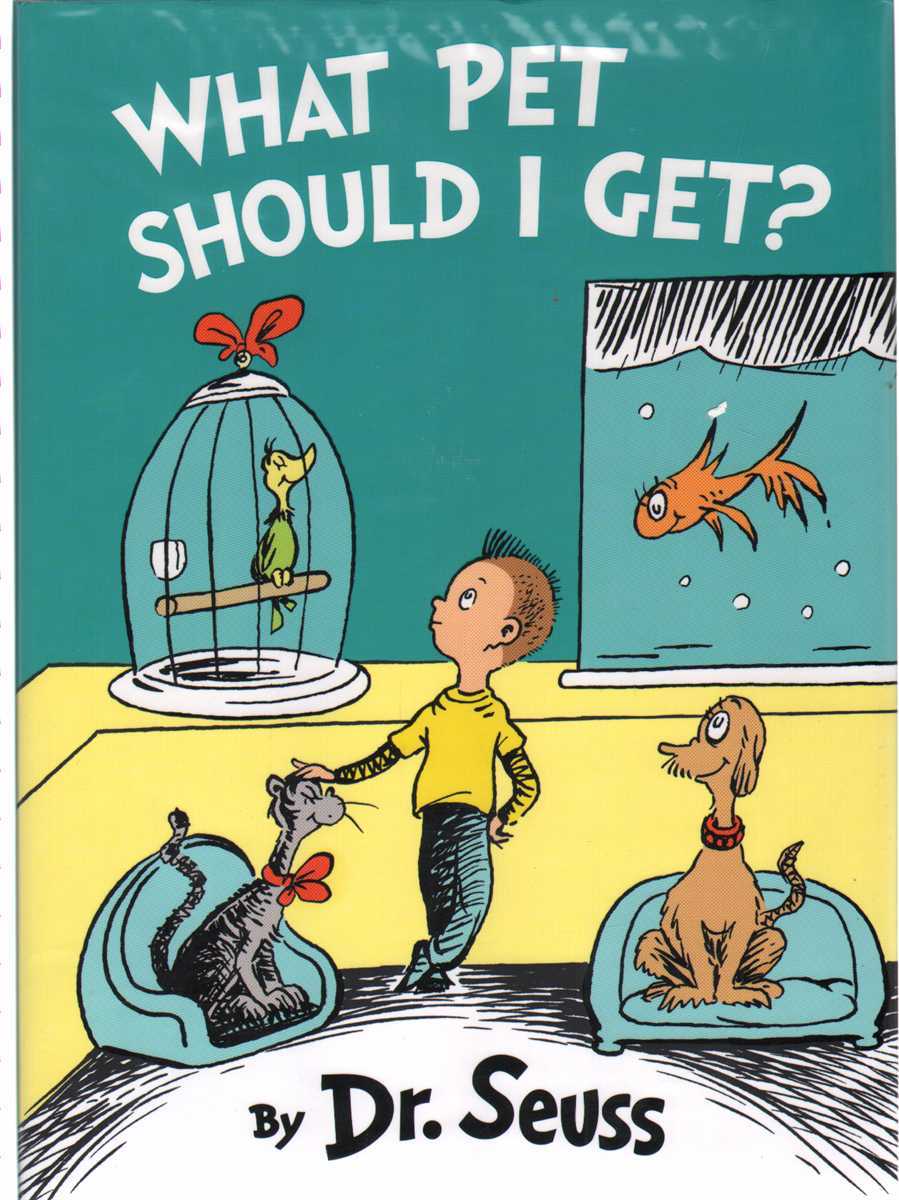 Seuss, Dr. WHAT PET SHOULD I GET? 1st Edition HC/DJ 2015 | eBay