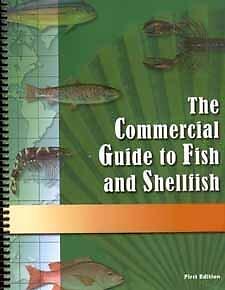 THE COMMERCIAL GUIDE TO FISH AND SHELLFISH 9780977812615 | eBay