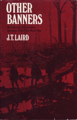 J.T. Laird OTHER BANNERS: AN ANTHOLOGY OF AUSTRALIAN LITERATURE OF THE ...