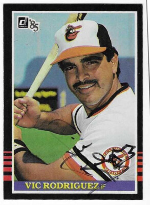 VIC RODRIGUEZ 1985 DONRUSS AUTOGRAPHED SIGNED # 535 BALTIMORE ORIOLES ...