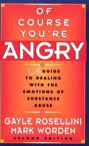 Of Course You're Angry : A Guide to Dealing with the Emotions of ...