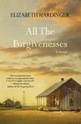 All the Forgivenesses by Elizabeth Hardinger (2020, Trade Paperback ...