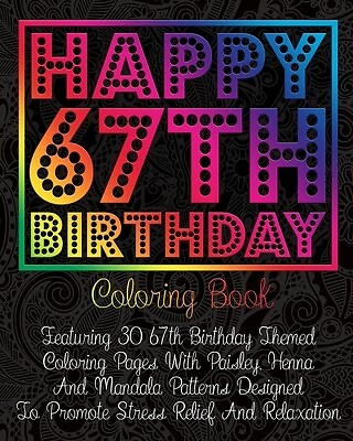 Happy 67th Birthday Coloring Book Featuring 30 67th Birthday by Pigeon ...
