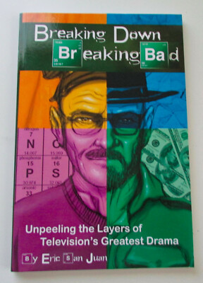Breaking Down Breaking Bad Book 2013 Eric San Juan Walter White Bryan ...