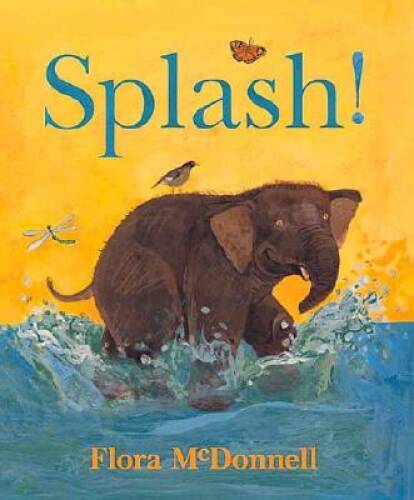 Splash! - Hardcover By McDonnell, Flora - GOOD 9780763604813 | eBay