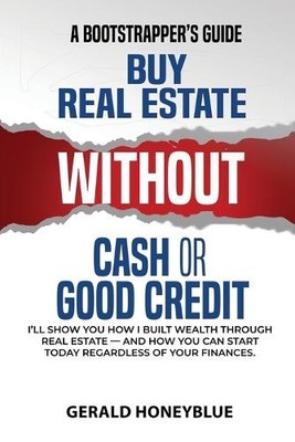 Gerald Honeyblu Buy Real Estate Without Cash or Good Cre (Paperback ...