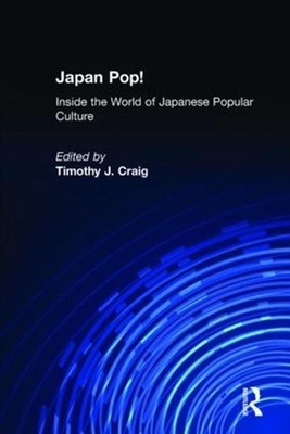 Japan Pop: Inside the World of Japanese Popular Culture by Timothy J ...