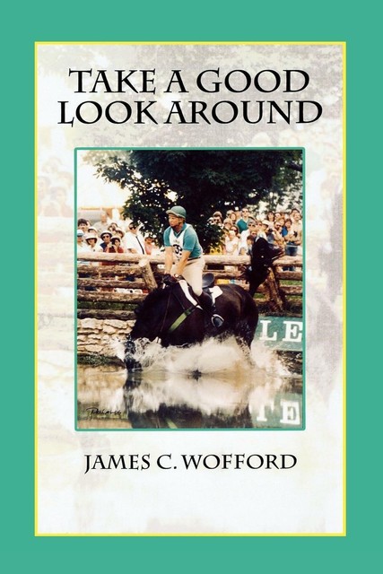 Take a Good Look Around von James C. Wofford (2007, Taschenbuch) online ...